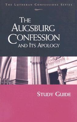 Lutheran Confessions: Augsburg Confession and Its Apology Study Guide ...
