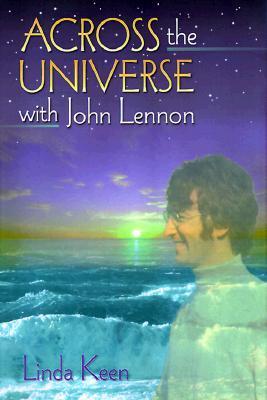 Across the Universe With John Lennon by Linda Keen | Goodreads