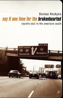 Say It One Time for the Broken Hearted : Country Side of Southern Soul ...
