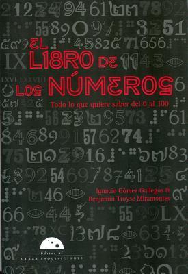 El libro de los números. Todo lo que quiere saber del 0 al 100 by ...