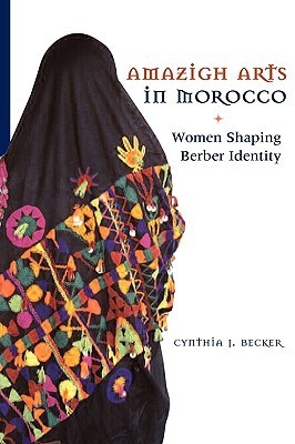 Amazigh Arts in Morocco: Women Shaping Berber Identity by Cynthia ...