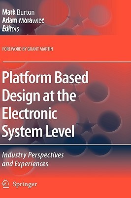Platform Based Design at the Electronic System Level: Industry ...