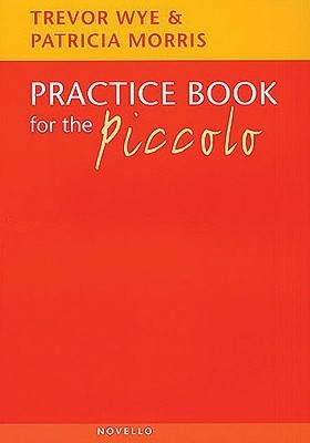 Trevor Wye Practice Book for the Piccolo | Methodical Technique Guide ...
