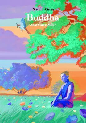 Buddha: Father of Buddhism (Great Names) by Anna Carew-Miller | Goodreads