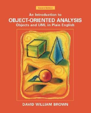 An Introduction to Object-Oriented Analysis: Objects and UML in Plain English by David William ...