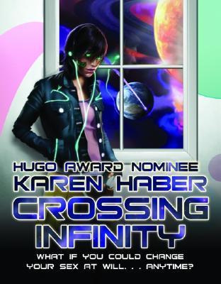 CROSSING INFINITY by Karen Haber | Goodreads