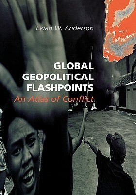 Global Geopolitical Flashpoints: An Atlas of Conflict by Ewan W ...