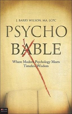 Psycho Bible by LCPC J. Barry Wilson, MA | Goodreads