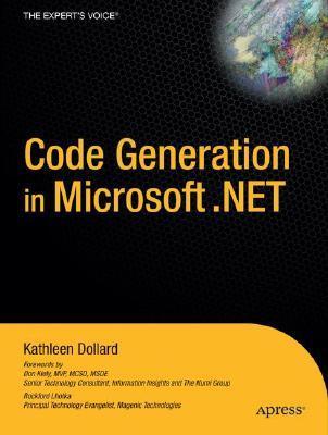 Code Generation in Microsoft .NET by Kathleen Dollard | Goodreads