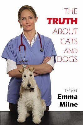 Truth About Cats & Dogs by Emma Milne | Goodreads