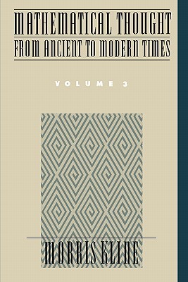 Mathematical Thought from Ancient to Modern Times, Volume 3 by Morris Kline | Goodreads
