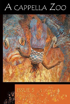 A Cappella Zoo #5: Fall 2010 by Colin Meldrum | Goodreads