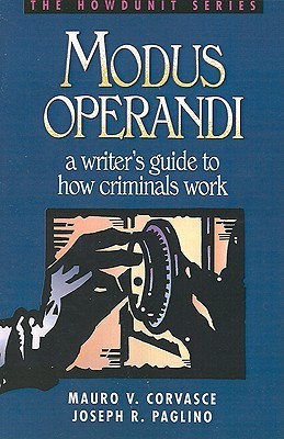 Modus Operandi: A Writer's Guide to How Criminals Work by Mauro V ...