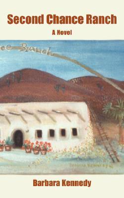 Second Chance Ranch by Barbara Kennedy | Goodreads