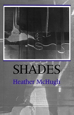 Shades by Heather McHugh | Goodreads