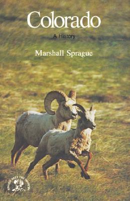 Colorado: A History (States & the Nation) by Marshall Sprague | Goodreads