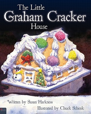 The Little Graham Cracker House by Susan Harkness | Goodreads
