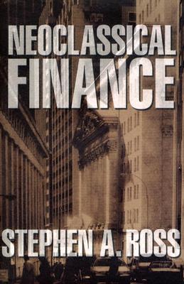 Neoclassical Finance by Stephen A. Ross | Goodreads