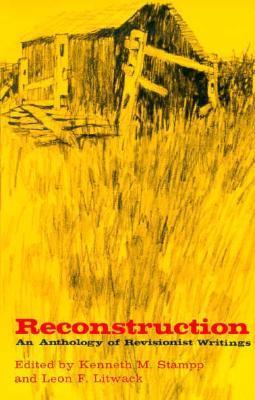 Reconstruction: An Anthology of Revisionist Writings by Kenneth M ...
