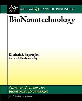 BioNanotechnology by Elisabeth S. Papazoglou | Goodreads