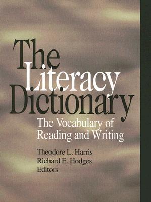The Literacy Dictionary: The Vocabulary of Reading and Writing by ...