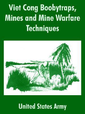 Viet Cong Boobytraps, Mines and Mine Warfare Techniques by U.S ...