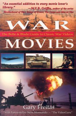 War Movies: The Belle & Blade Guide to Classic War Videos by Gary ...