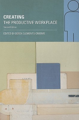 Creating the Productive Workplace, Second Edition by Derek Croome ...
