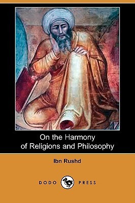 On the Harmony of Religions and Philosophy by ibn Rushd | Goodreads