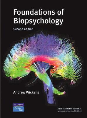 Foundations of Biopsychology by Andrew Wickens | Goodreads