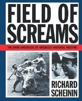 Field of Screams: The Dark Underside of America's National Pastime by ...