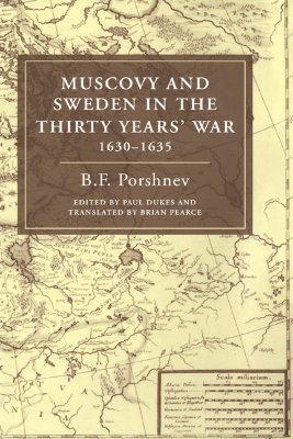 Muscovy and Sweden in the Thirty Years' War, 1630-1635 by Boris ...