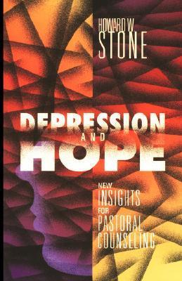 Depression and Hope: New Insights for Pastoral Counseling by Howard W ...
