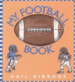 My Football Book by Gail Gibbons | Goodreads
