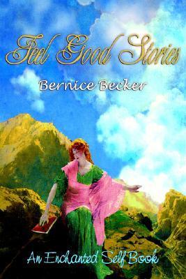 Feel Good Stories: An Enchanted Self Book by Barbara Holstein | Goodreads