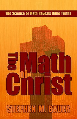The Math of Christ by Stephen M. Bauer | Goodreads
