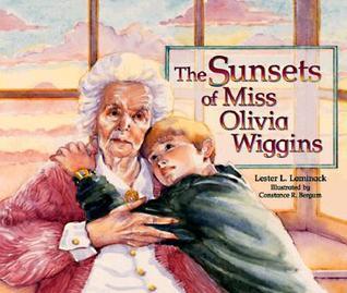 The Sunsets of Miss Olivia Wiggins by Lester L. Laminack | Goodreads