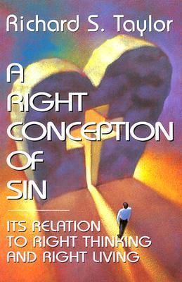 A Right Conception Of Sin: Its Relation to Right Thinking and Right ...