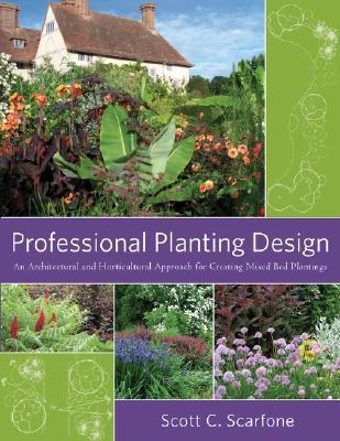 Professional Planting Design: An Architectural and Horticultural ...