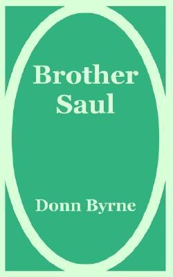 Brother Saul by Donn Byrne | Goodreads