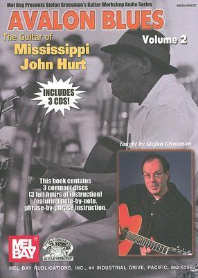 Avalon Blues The Guitar of Mississippi John Hurt Volume 2 by Stefan ...