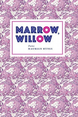 Marrow, Willow by Maureen Hynes | Goodreads
