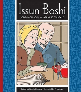 Issun Boshi: One-Inch Boy: A Japanese Folktale by Nadia Higgins | Goodreads