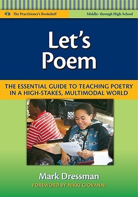 Let's Poem: The Essential Guide to Teaching Poetry in a High-Stakes ...