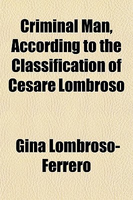 Criminal Man, According to the Classification of Cesare Lombroso by ...