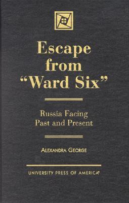 Escape from 'Ward Six': Russia Facing Past and Present by Alexandra ...