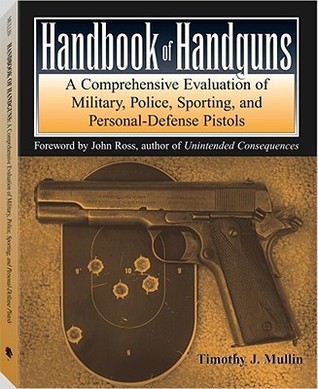 Handbook of Handguns: A Comprehensive Evaluation of Military, Police ...