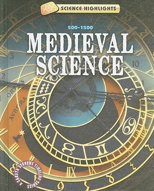 Medieval Science: 500-1500 (Science Highlights) by Charlie Samuels ...