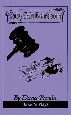 Fairy Tale Courtroom by Dana Proulx-Willis | Goodreads