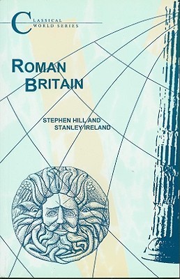 Roman Britain (Bcp Classical World) by Stanley Ireland | Goodreads